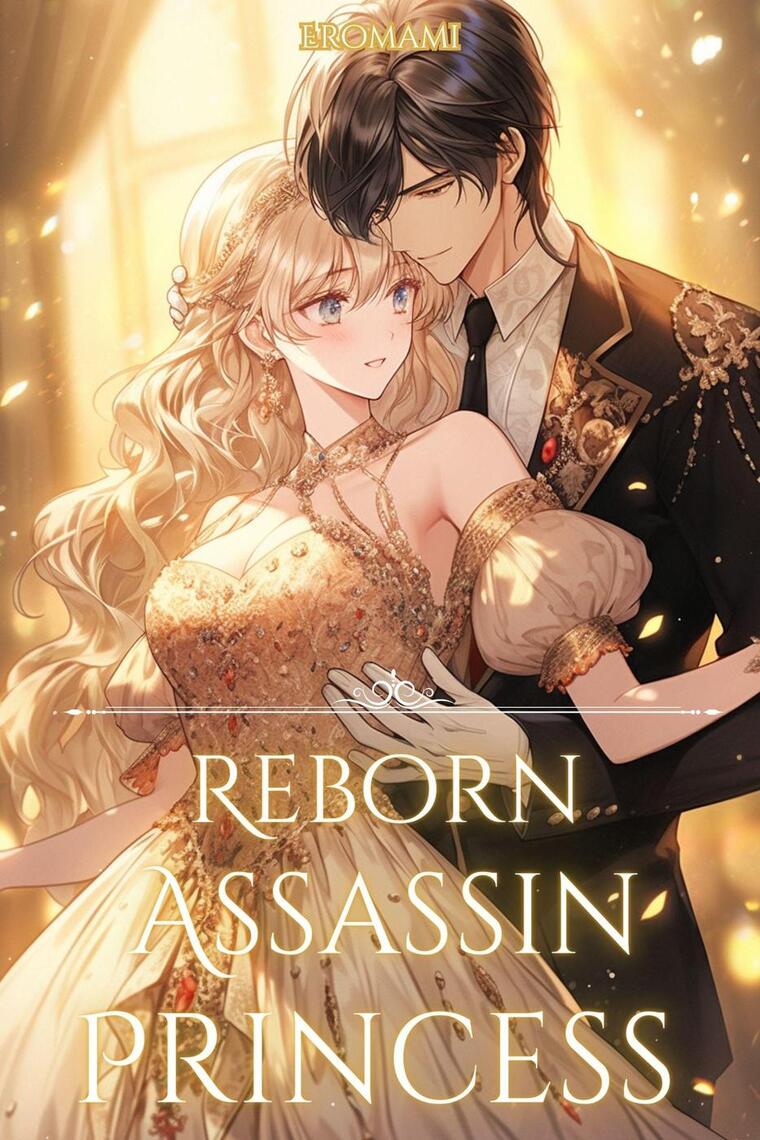 Reborn Assassin Princess: The Only Path To Revenge Is Falling In Love ...