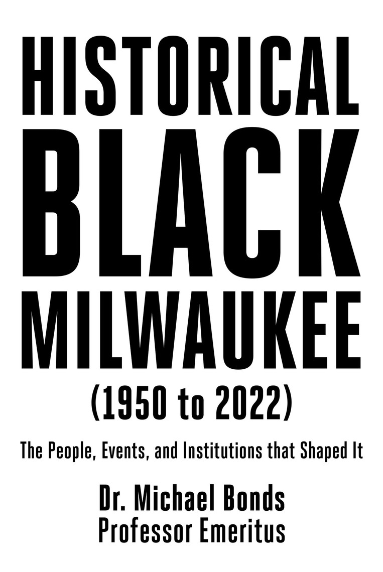 Historical Black Milwaukee (1950 to 2022) by Dr. Michael Bonds - Ebook ...