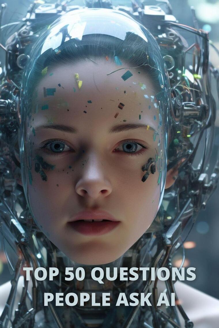Top 50 Questions People Ask AI by Luka Nikolic - Ebook | Everand