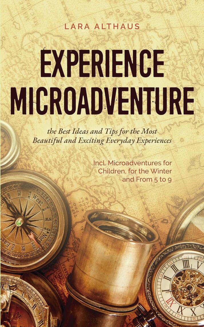 Experience Microadventure the Best Ideas and Tips for the Most ...