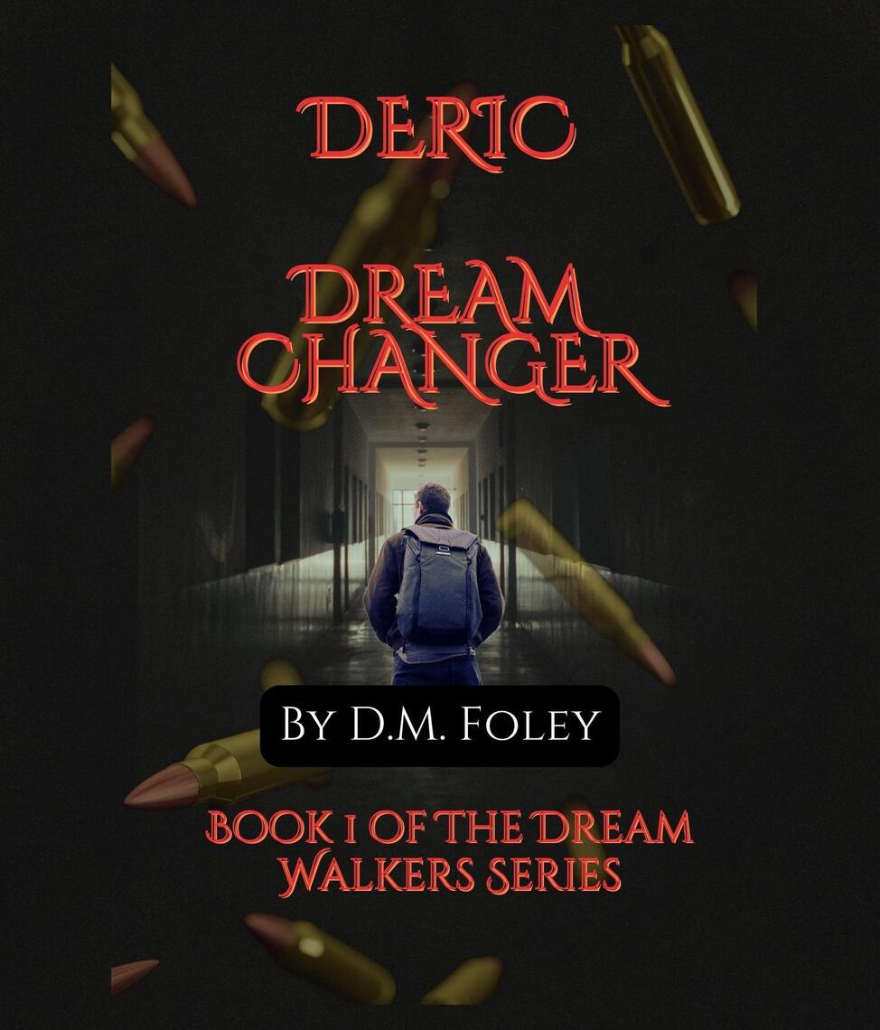 Deric Dream Changer Book 1 Of The Dream Walkers Series by D.M. Foley ...