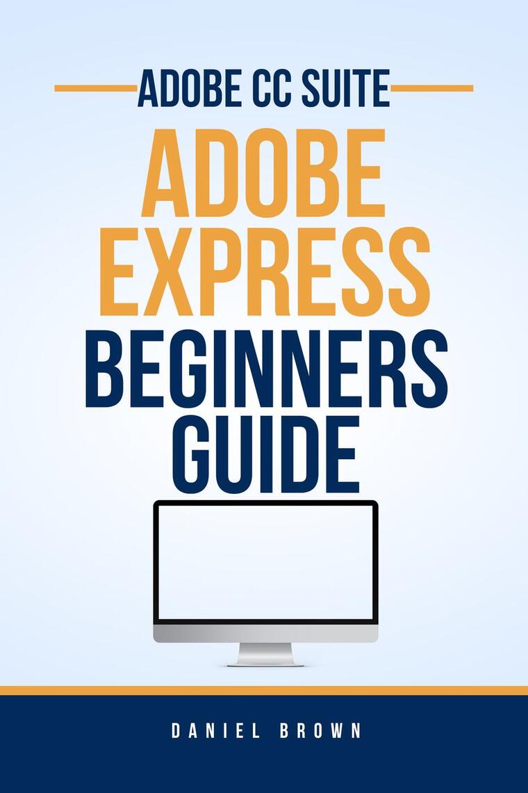 Adobe CC Adobe Express – Beginners Guide by Daniel Brown (Ebook) - Read ...