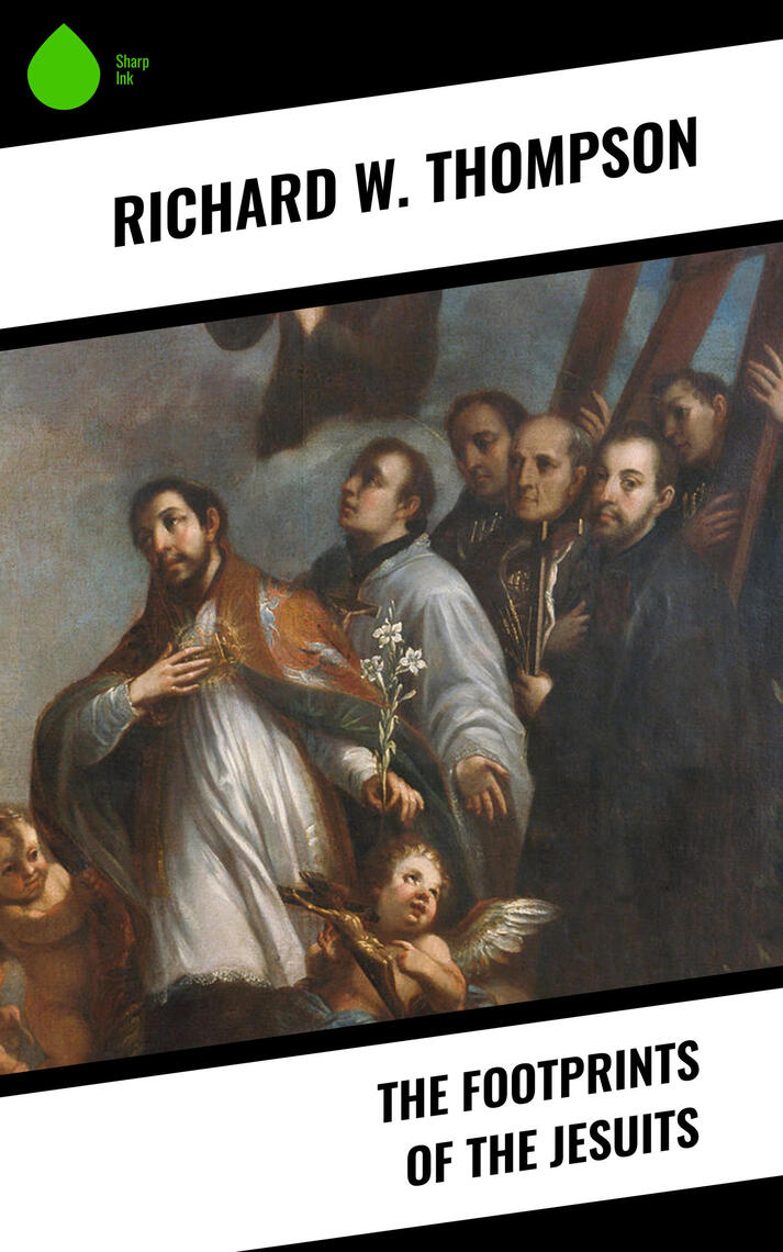 The Footprints of the Jesuits by Richard W. Thompson (Ebook) - Read ...