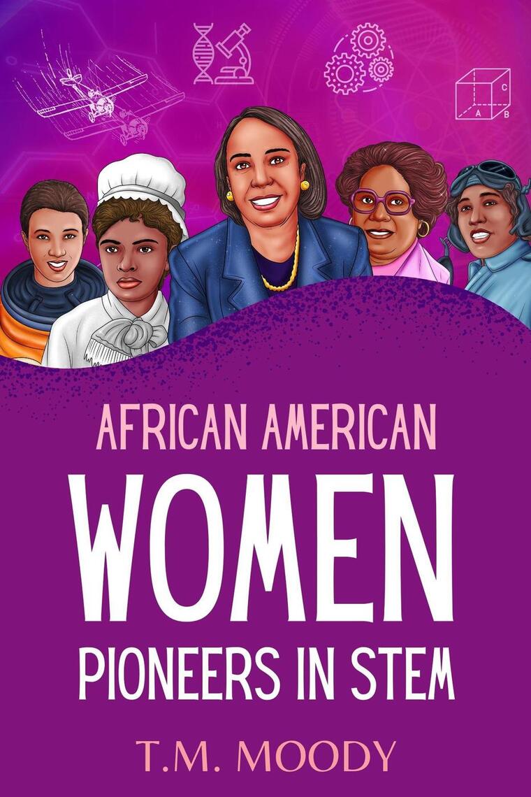 African American Women Pioneers in STEM by T.M. Moody (Ebook) - Read ...
