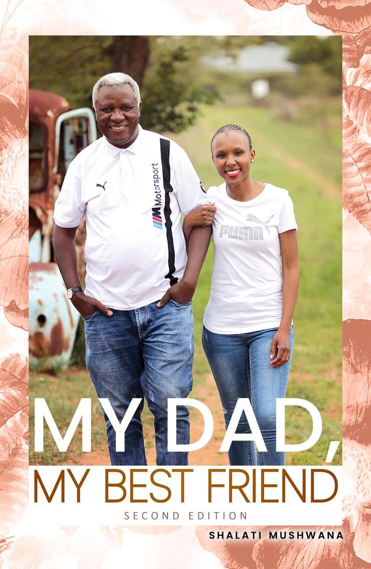 My Dad My Best Friend Second Edition By Shalati Mushwana Ebook