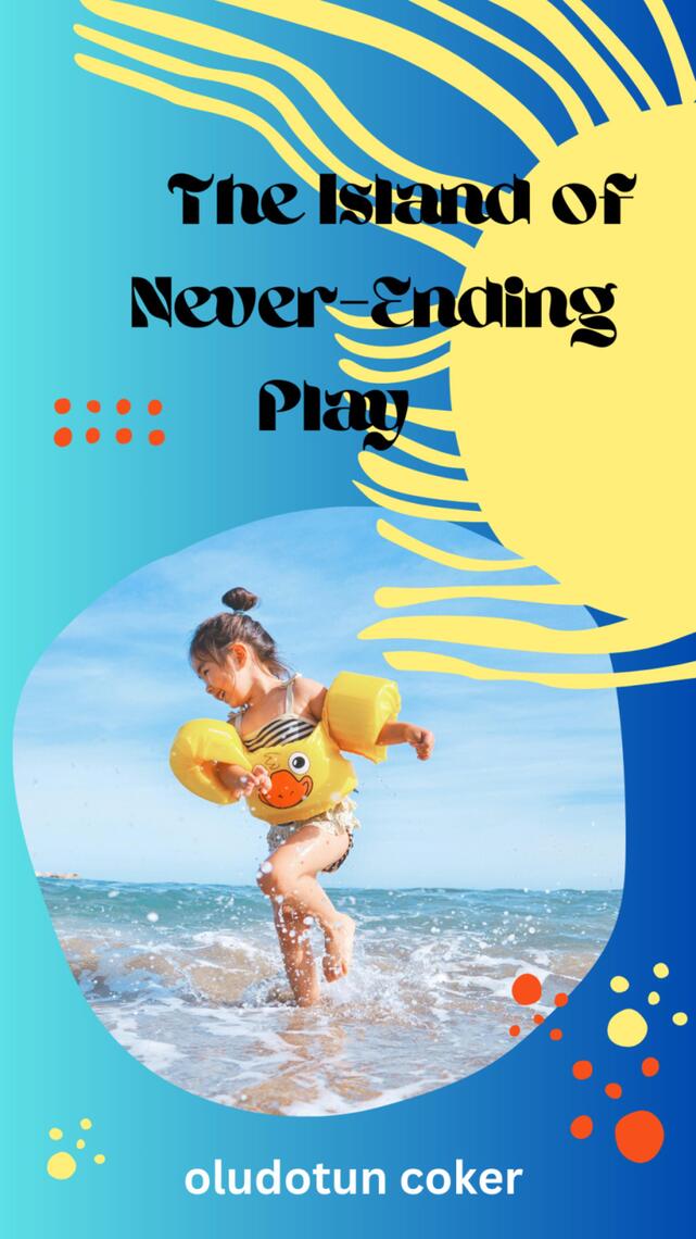 The Island of Never-Ending Play by Oludotun Coker - Ebook | Everand