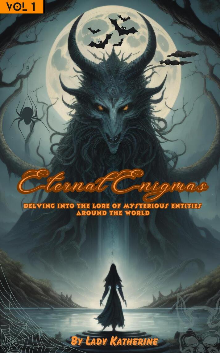 Eternal Enigmas: Delving Into The Lore Of Mysterious Entities Around ...