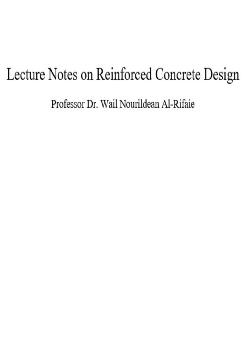 Lecture Notes On Reinforced Concrete Design By Wail Nourildean Al Rifaie Ebook Read Free For