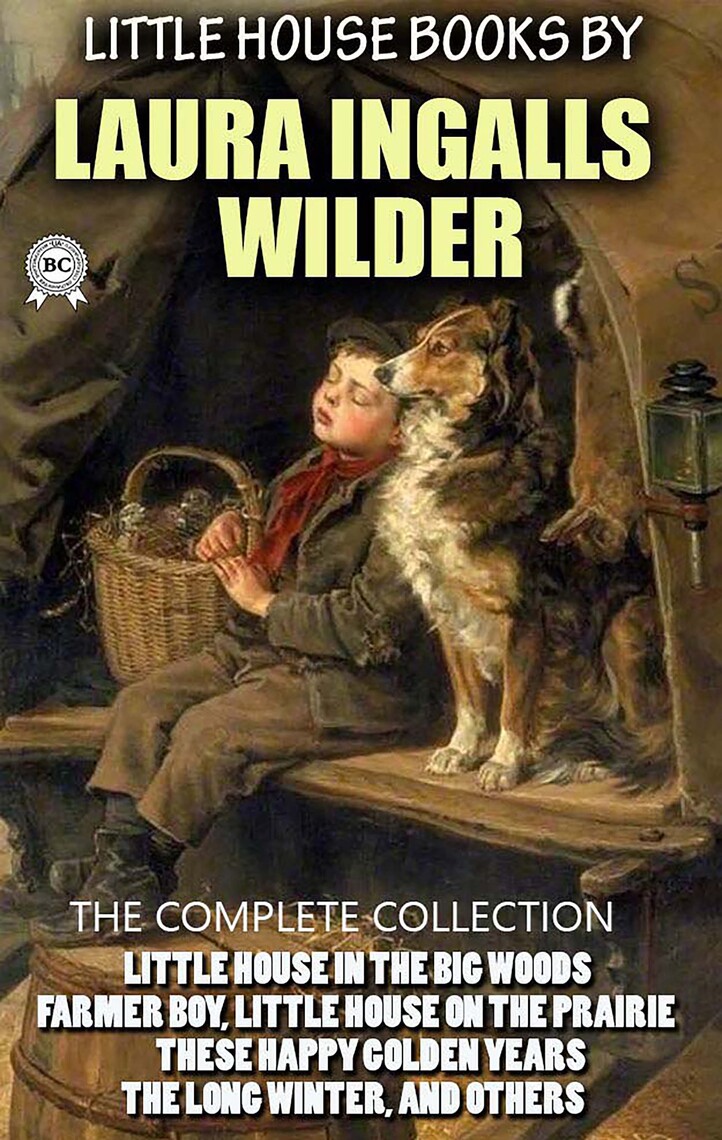 Little House Books by Laura Ingalls Wilder. The Complete Collection by ...