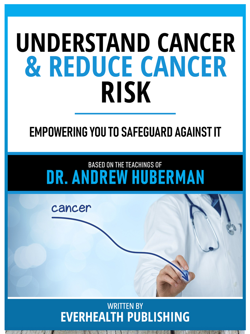 Understand Cancer & Reduce Cancer Risk - Based On The Teachings Of Dr ...