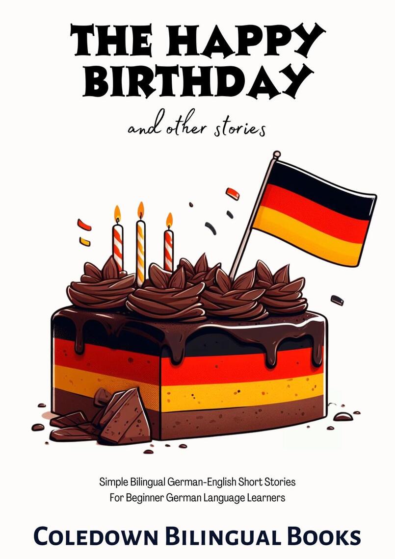 The Happy Birthday and Other Stories: Simple Bilingual German-English ...