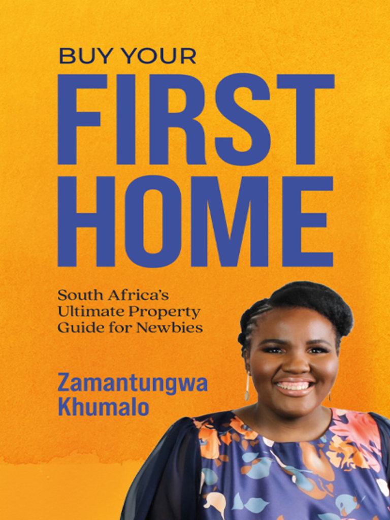 Buy Your First Home by Zamantungwa Khumalo (Ebook) - Read free for 30 days