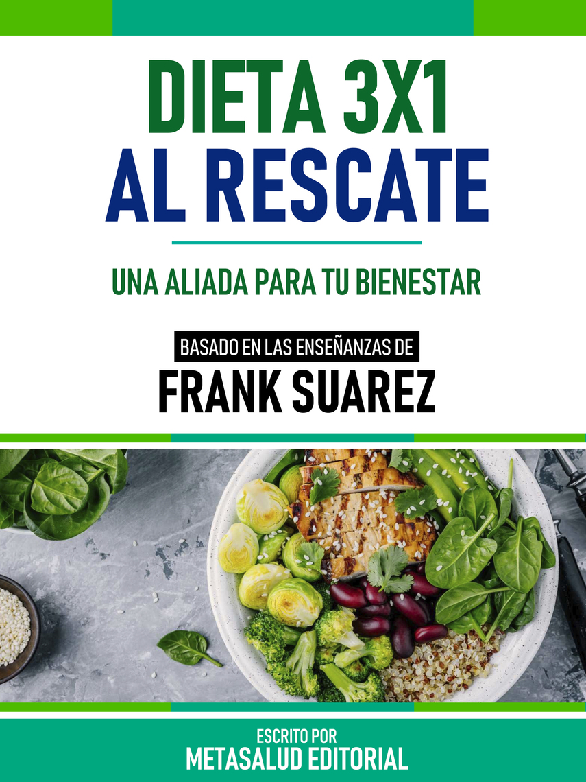 Dieta 3x1 Al Rescate - Basado En Las Enseñanzas De Frank Suarez de ...