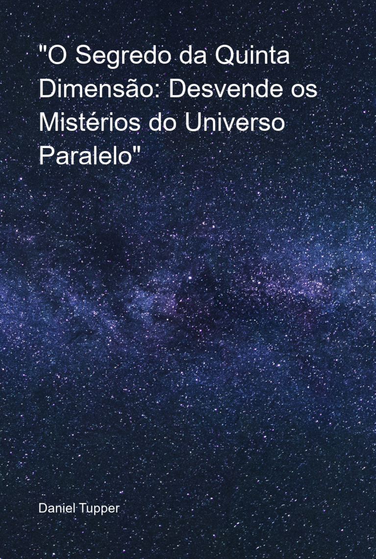 "o Segredo Da Quinta Dimensão: Desvende Os Mistérios Do Universo ...