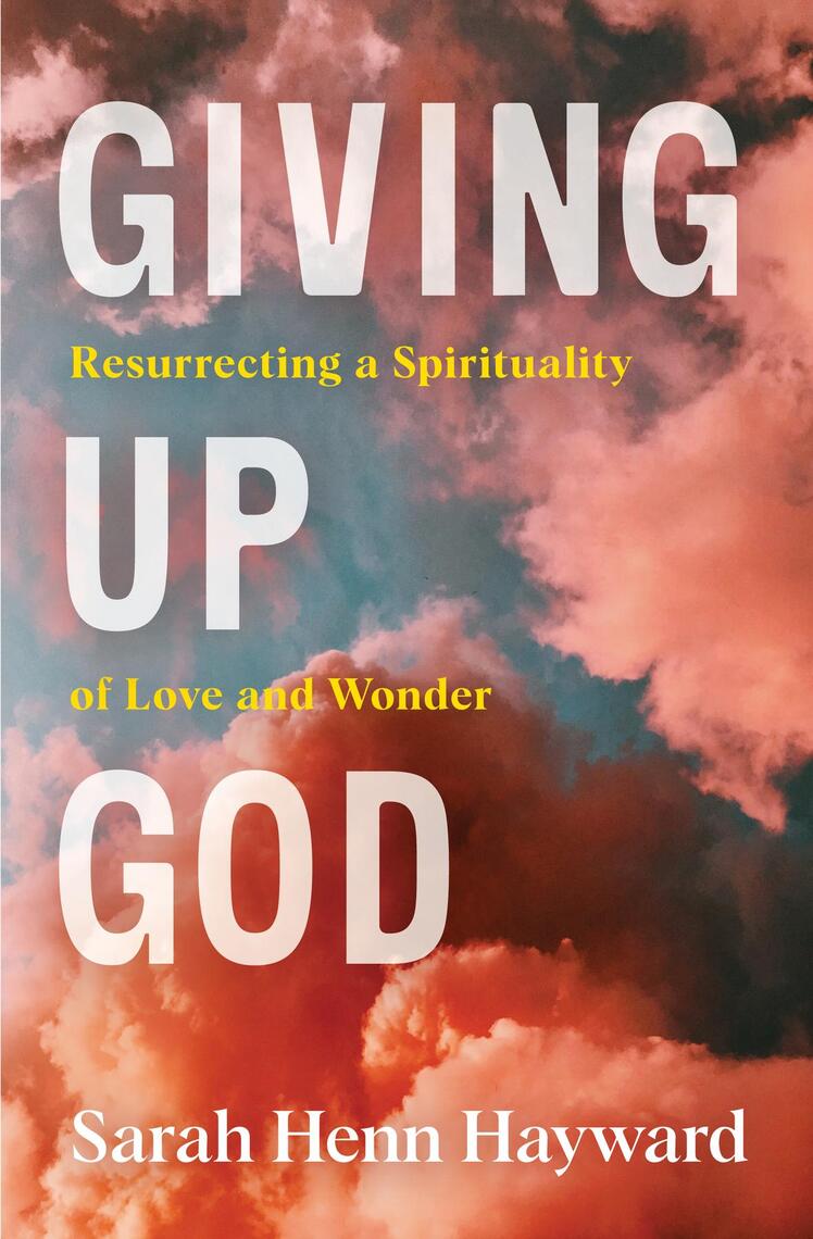 Giving Up God by Sarah Henn Hayward - Ebook | Everand
