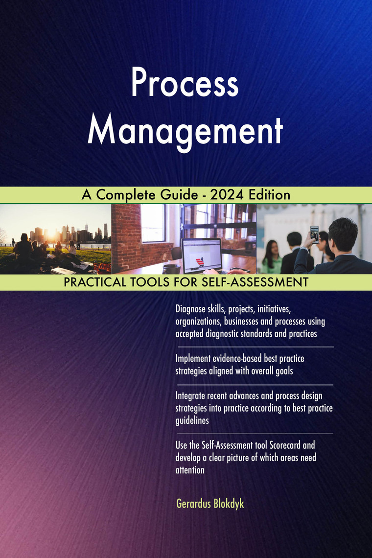 Process Management A Complete Guide - 2024 Edition by Gerardus Blokdyk ...