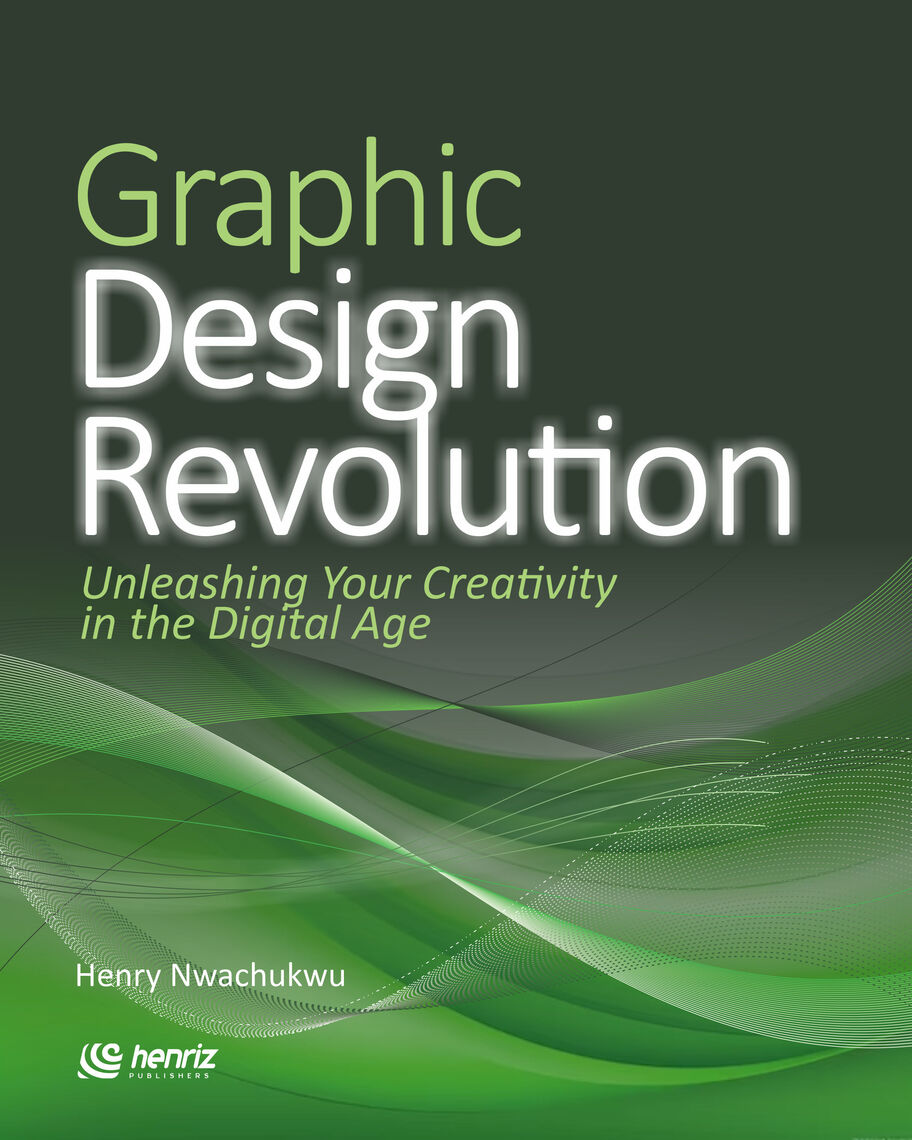 Graphic Design Revolution by Henry Nwachukwu - Ebook | Everand