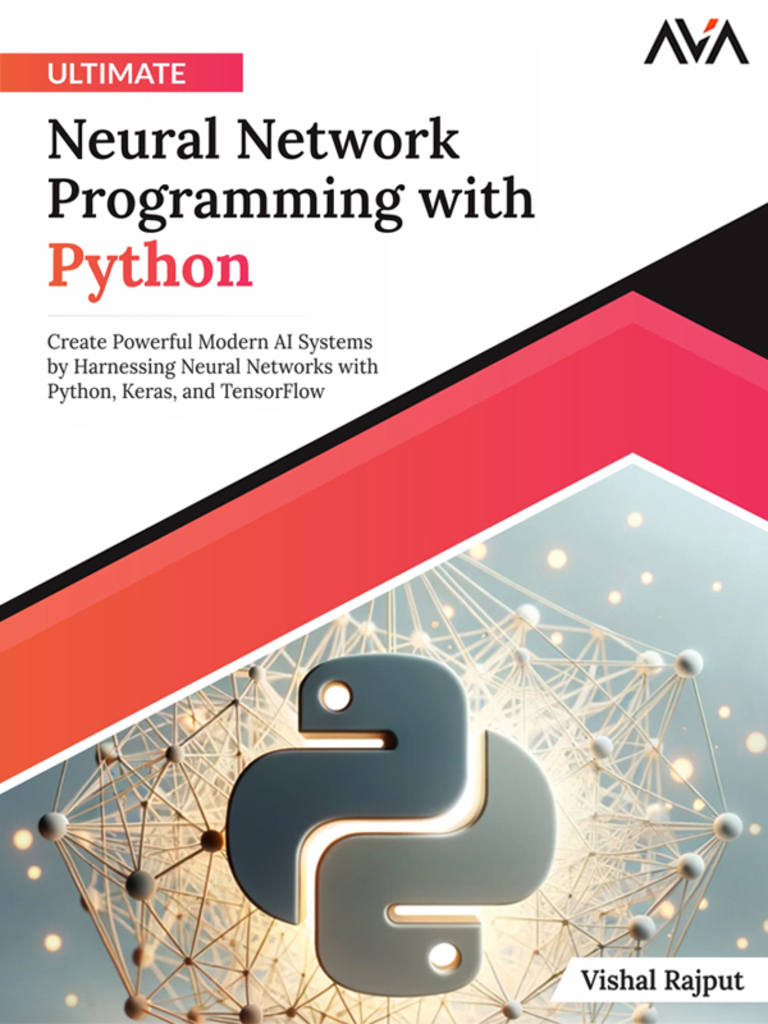 Ultimate Neural Network Programming with Python by Vishal Rajput (Ebook) - Read free for 30 days
