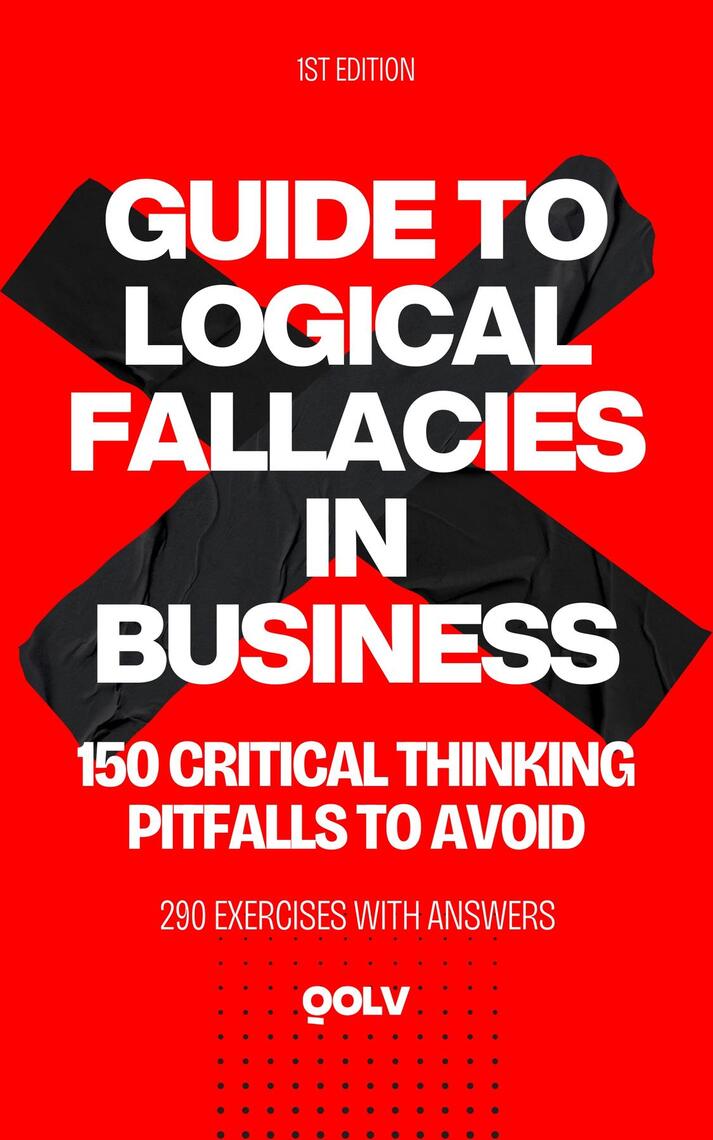 Guide to Logical Fallacies in Business by Mr. QOLV (Ebook) - Read free ...