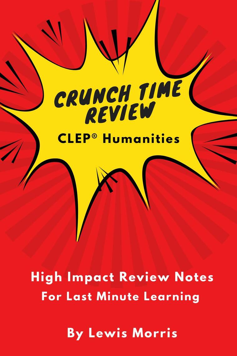 Crunch Time Review for the CLEP® Humanities by Lewis Morris (Ebook ...