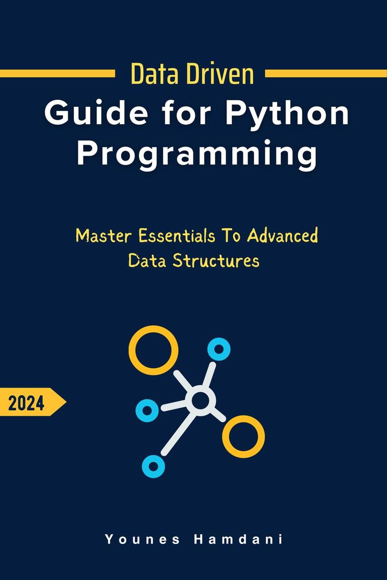 Data Driven Guide For Python Programming Master Essentials To Advanced Data Structures By