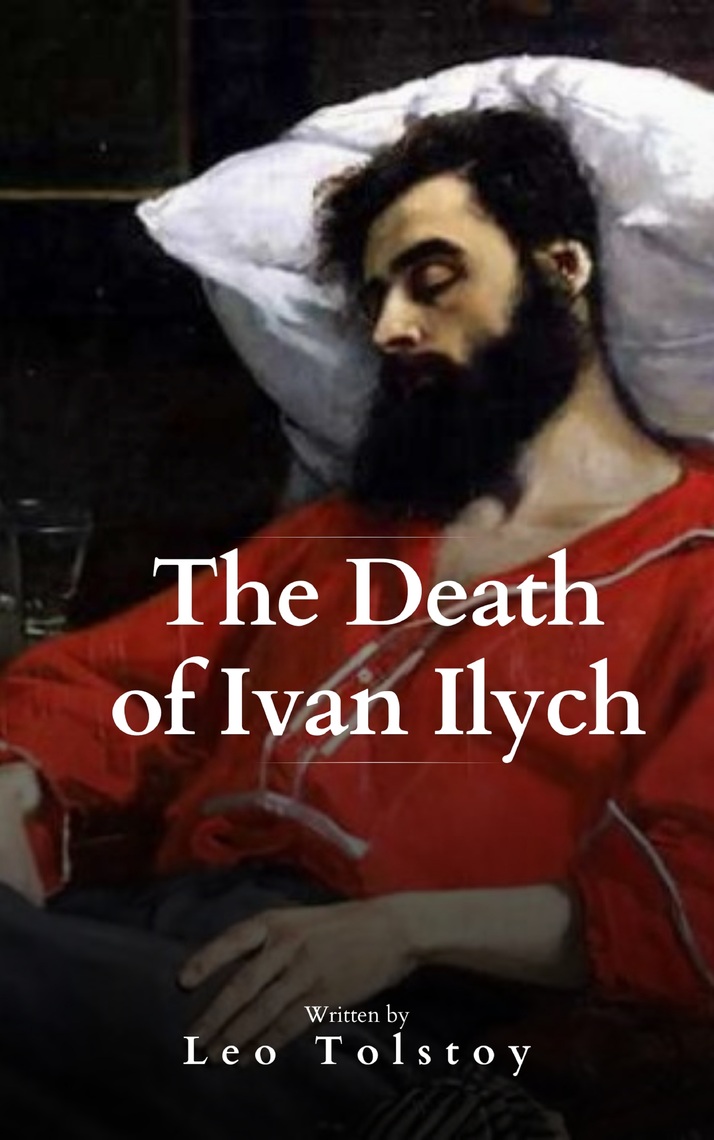 The Death of Ivan Ilych by Leo Tolstoy, Bookish (Ebook) - Read free for ...