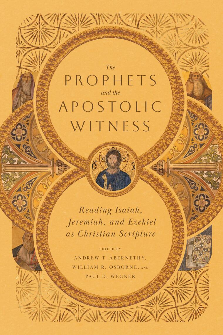 The Prophets and the Apostolic Witness by Andrew T. Abernethy, William ...