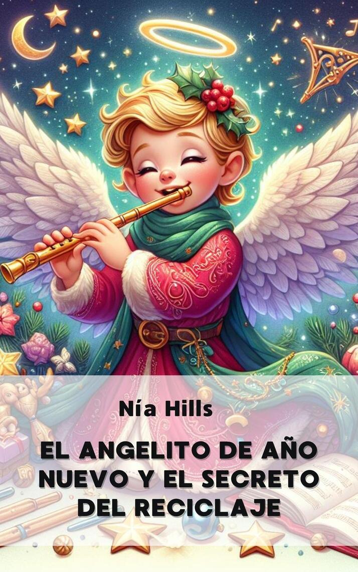 El Angelito del Año Nuevo y el secreto del reciclaje de Nía Hills ...