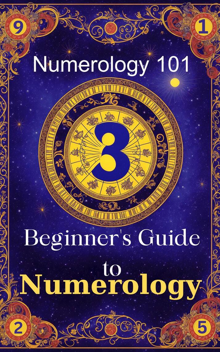 Numerology 101 Beginner's Guide to Numerology by Daniel Sanjurjo (Ebook ...