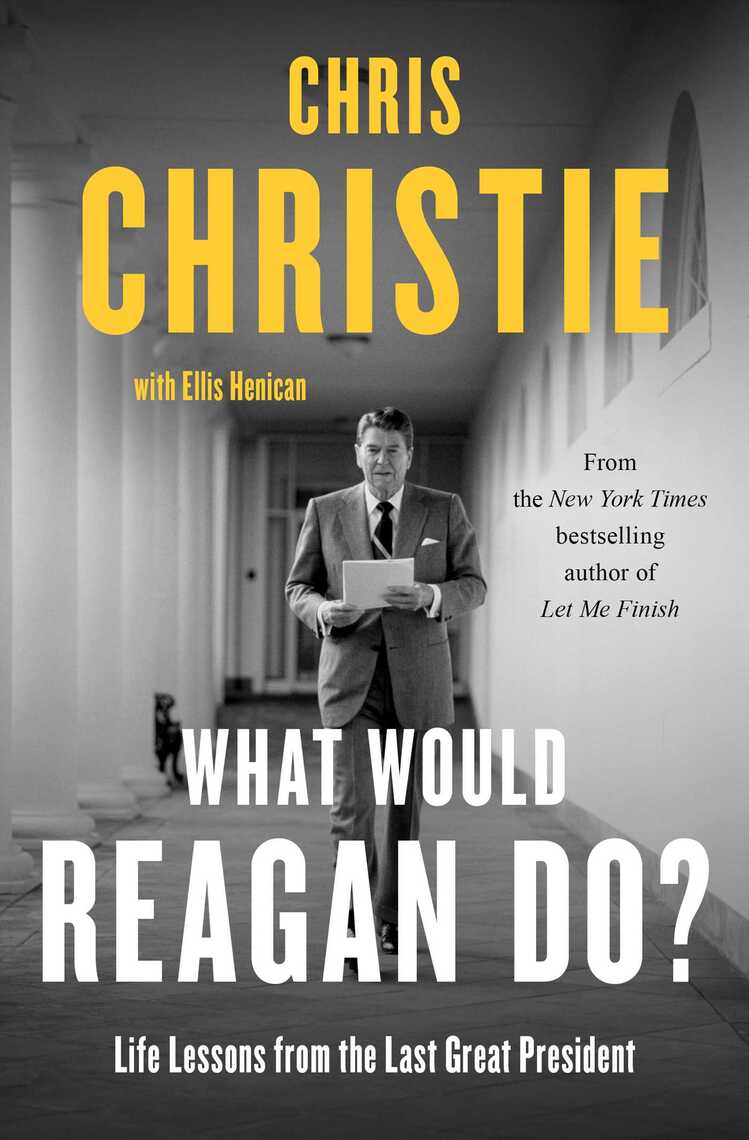 What Would Reagan Do? by Chris Christie, Ellis Henican (Ebook) - Read ...