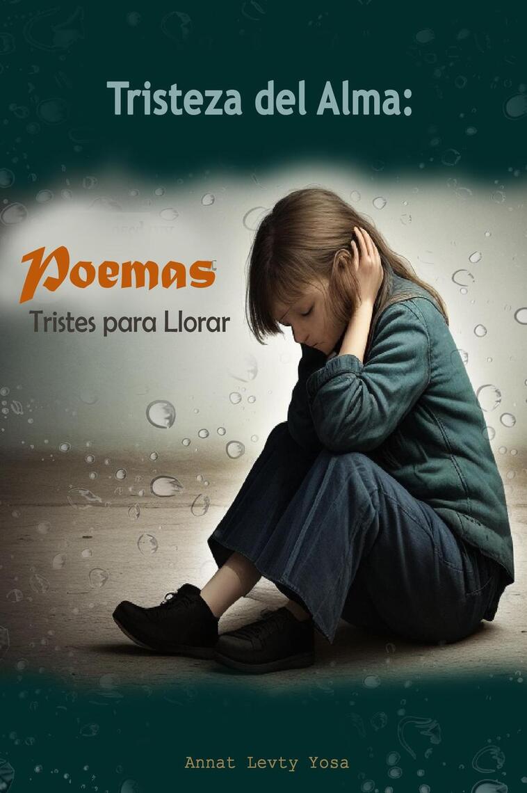 Tristeza del Alma: Los Poemas más tristes del Mundo para Llorar de ...