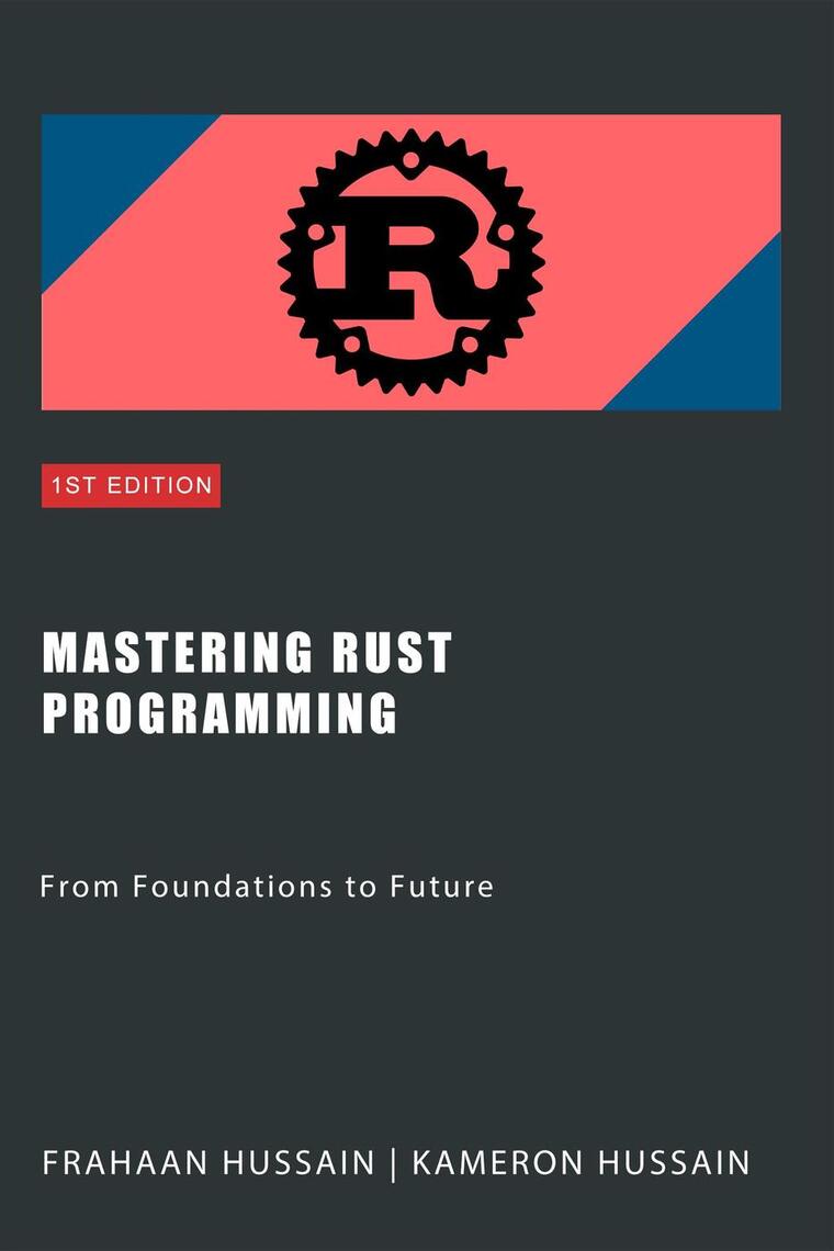 Mastering Rust Programming: From Foundations to Future by Kameron Hussain, Frahaan Hussain ...