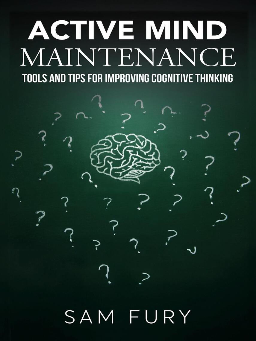 Active Mind Maintenance: Tools and Tips for Improving Cognitive ...