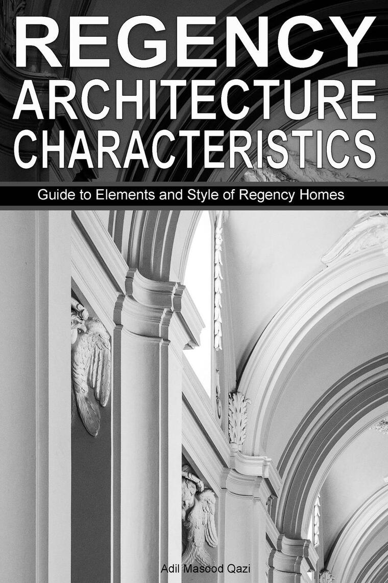 Regency Architecture Characteristics: Guide to Elements and Style of ...