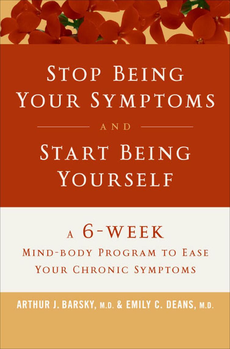 Stop Being Your Symptoms and Start Being Yourself by Arthur J. Barsky ...