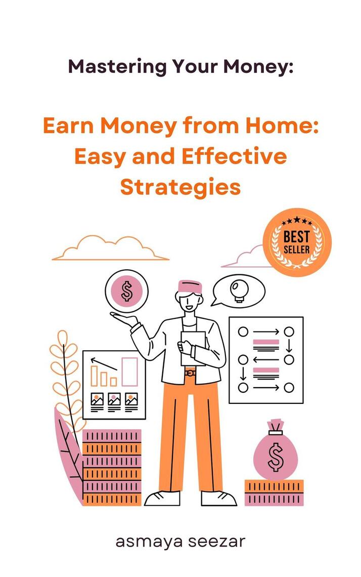 Earn Money from Home: Easy and Effective Strategies by Asmaya Seezar ...