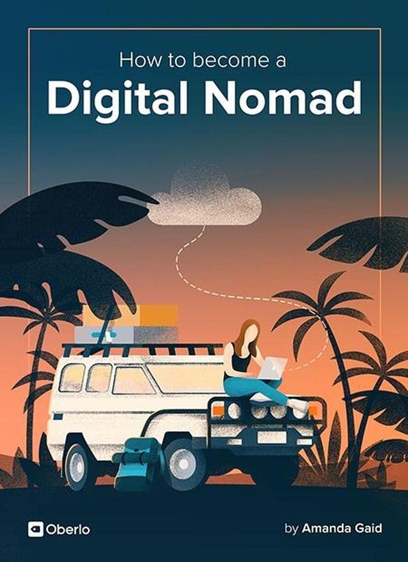 How To Become a Digital Nomad by Avery Reukauf, Amanda Gaid (Ebook ...