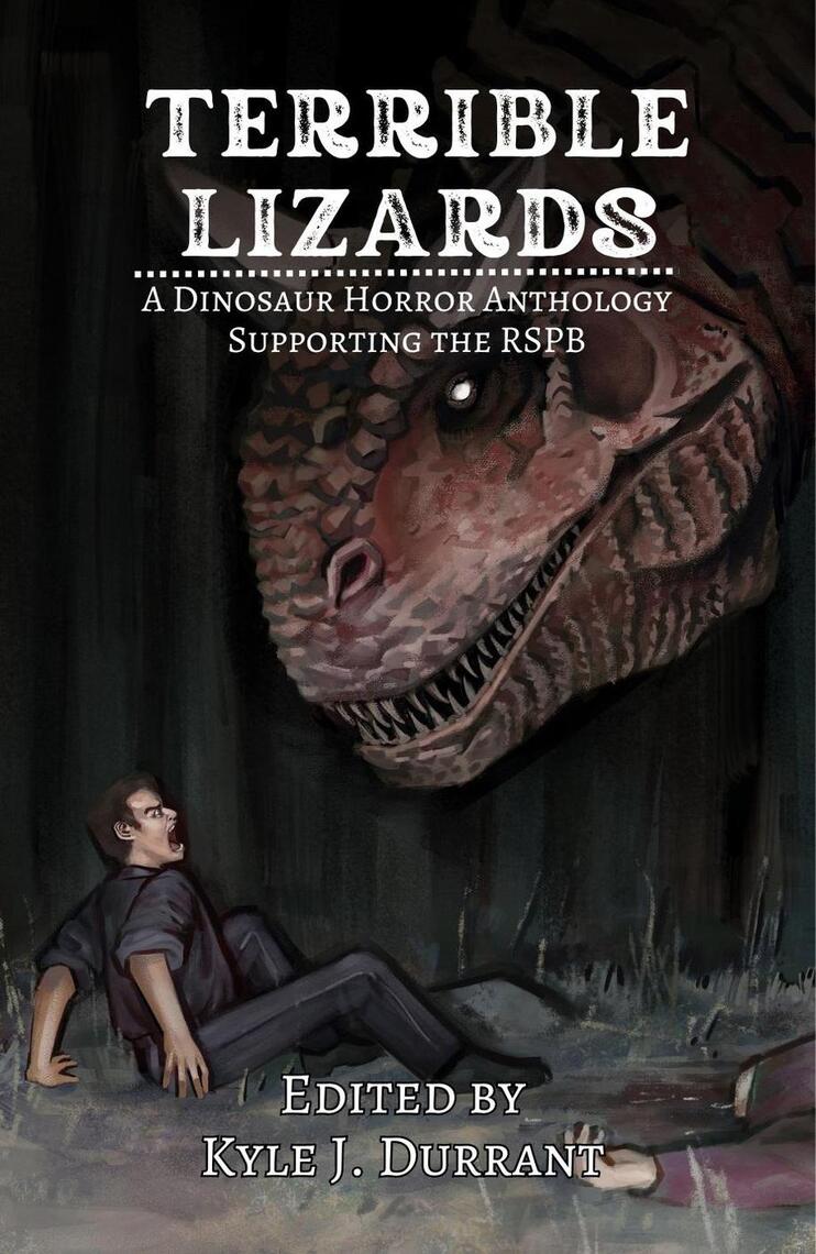Terrible Lizards: A Dinosaur Horror Anthology Supporting the RSPB by ...