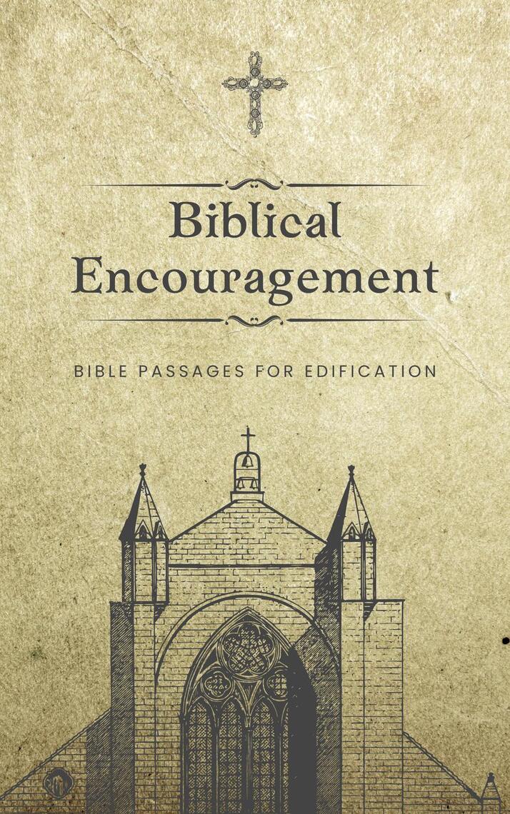 Biblical Encouragement: Bible Passages for Edification by Daniel Payne ...