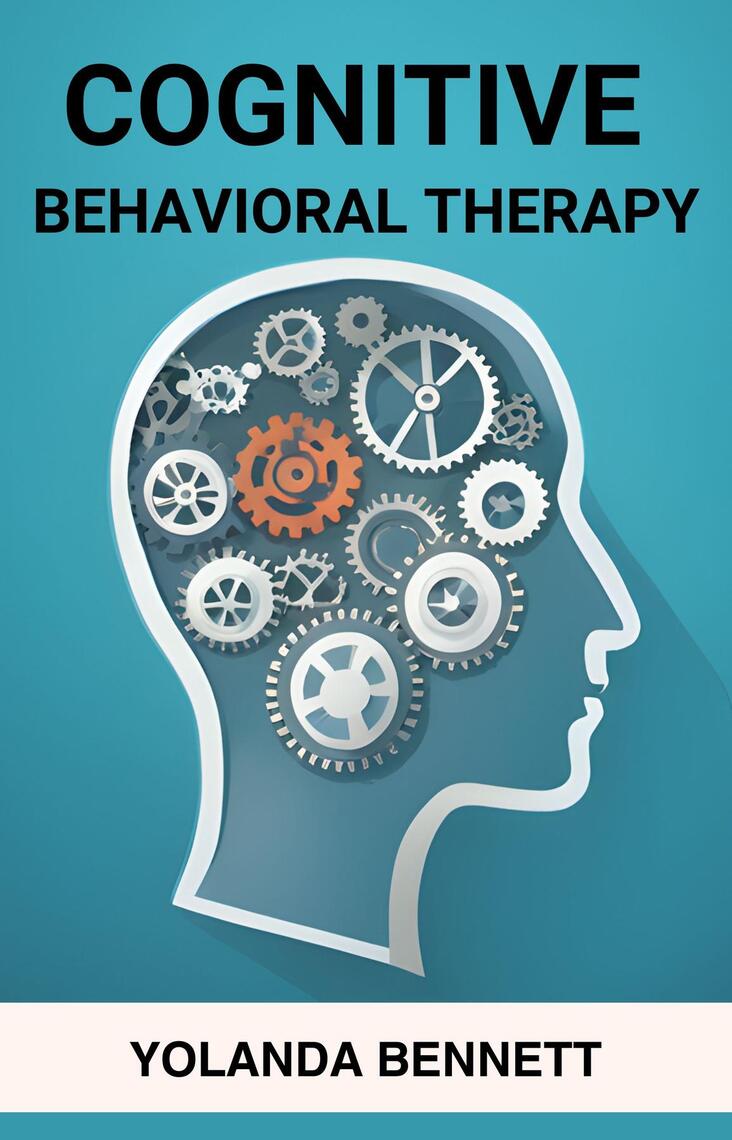 COGNITIVE BEHAVIORAL THERAPY by YOLANDA BENNETT (Ebook) - Read free for ...
