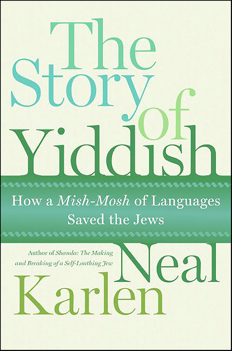 The Story of Yiddish by Neal Karlen (Ebook) - Read free for 30 days