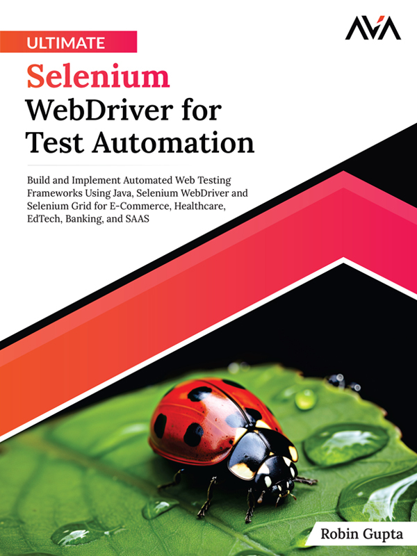 Ultimate Selenium WebDriver for Test Automation by Robin Gupta (Ebook ...