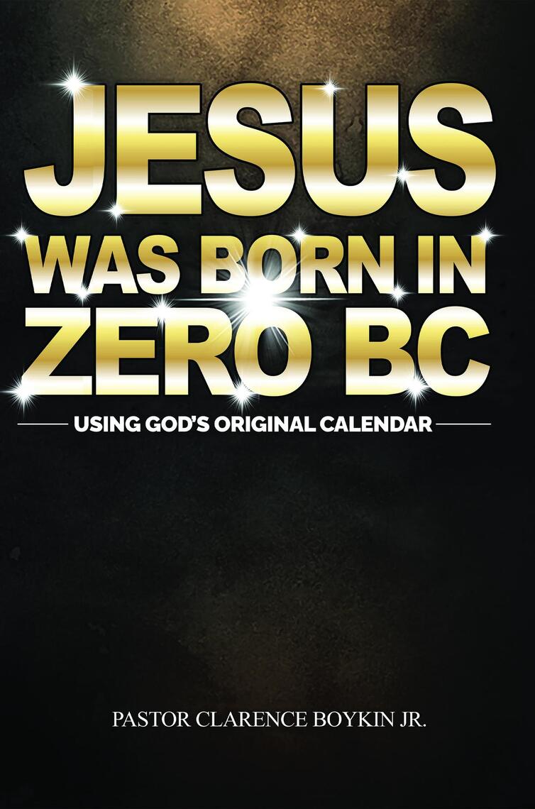 JESUS WAS BORN IN ZERO BC by Clarence Boykin (Ebook) - Read free for 30 ...