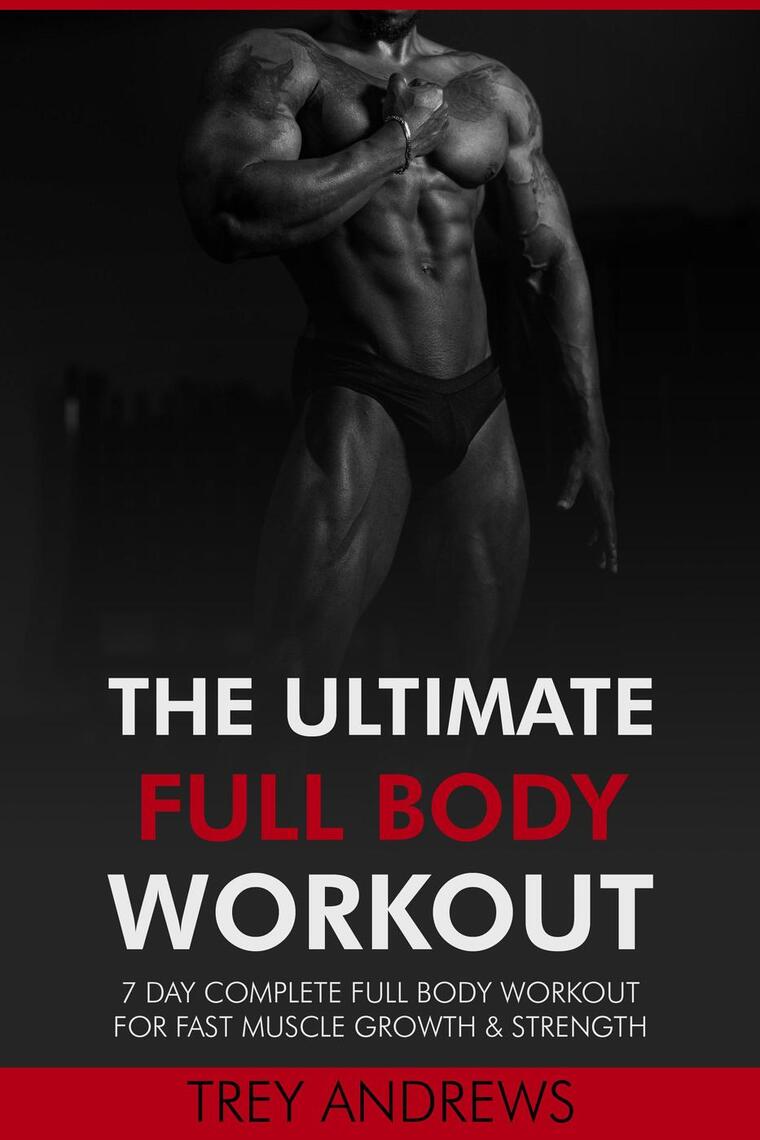 The Ultimate Full Body Workout: 7 Day Complete Full Body Workout for ...