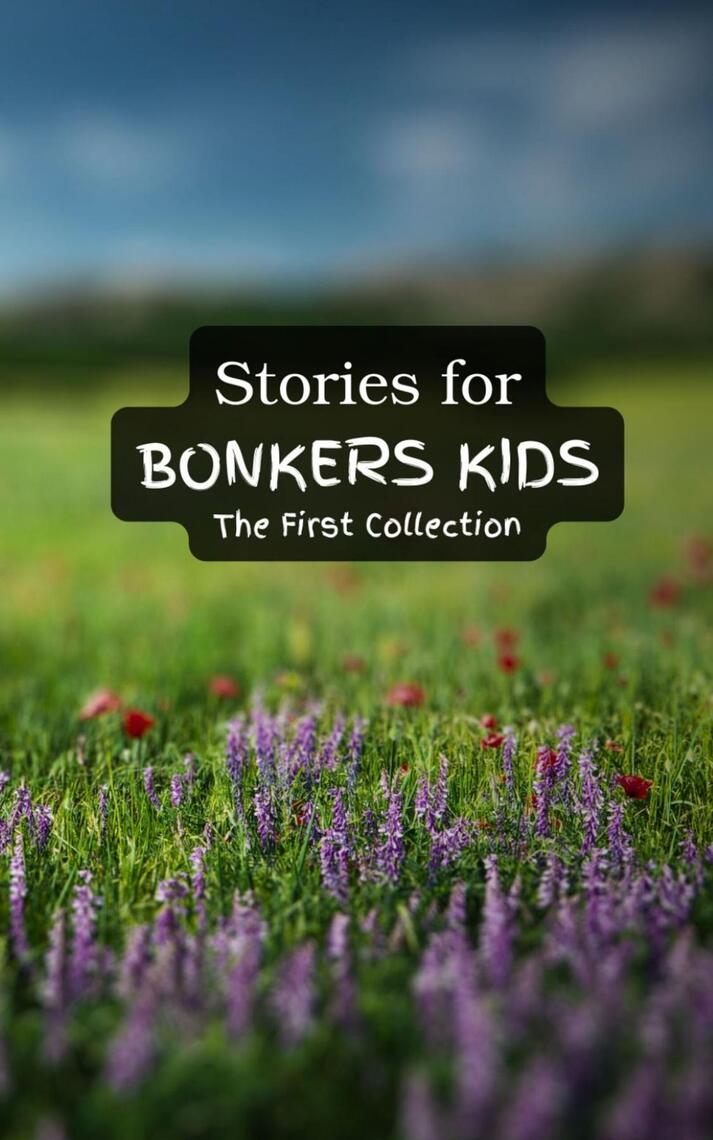 Stories for Bonkers Kids by Sara Larson, Dakota Frandsen (Ebook) - Read ...