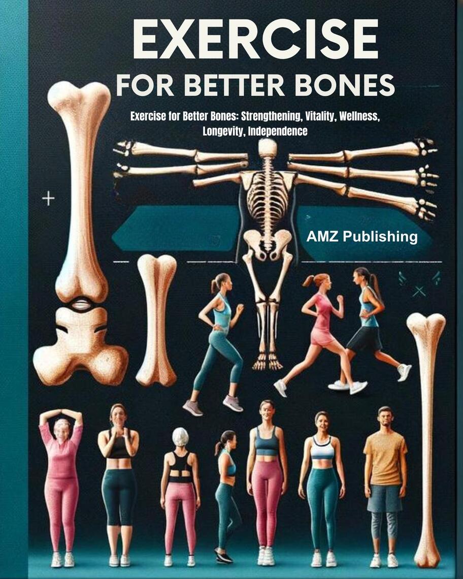 Exercise for Better Bones : Exercise for Better Bones: Strengthening ...