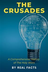 The Crusades by Real Facts (Ebook) - Read free for 30 days