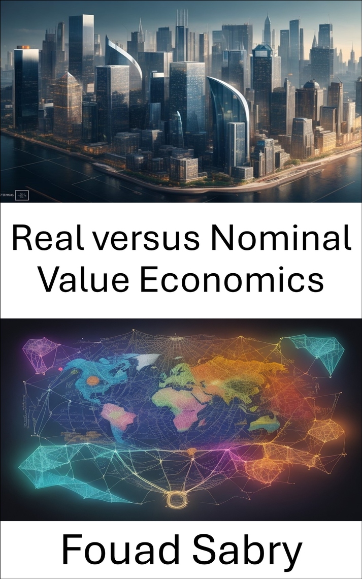 Real versus Nominal Value Economics by Fouad Sabry (Ebook) - Read free ...