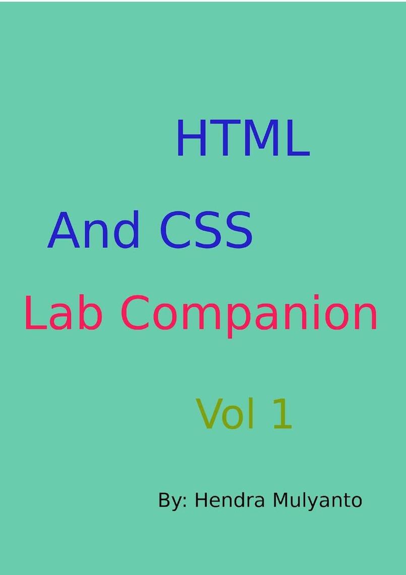 HTML And CSS Lab Companion by hendra mulyanto (Ebook) - Read free for 30 days