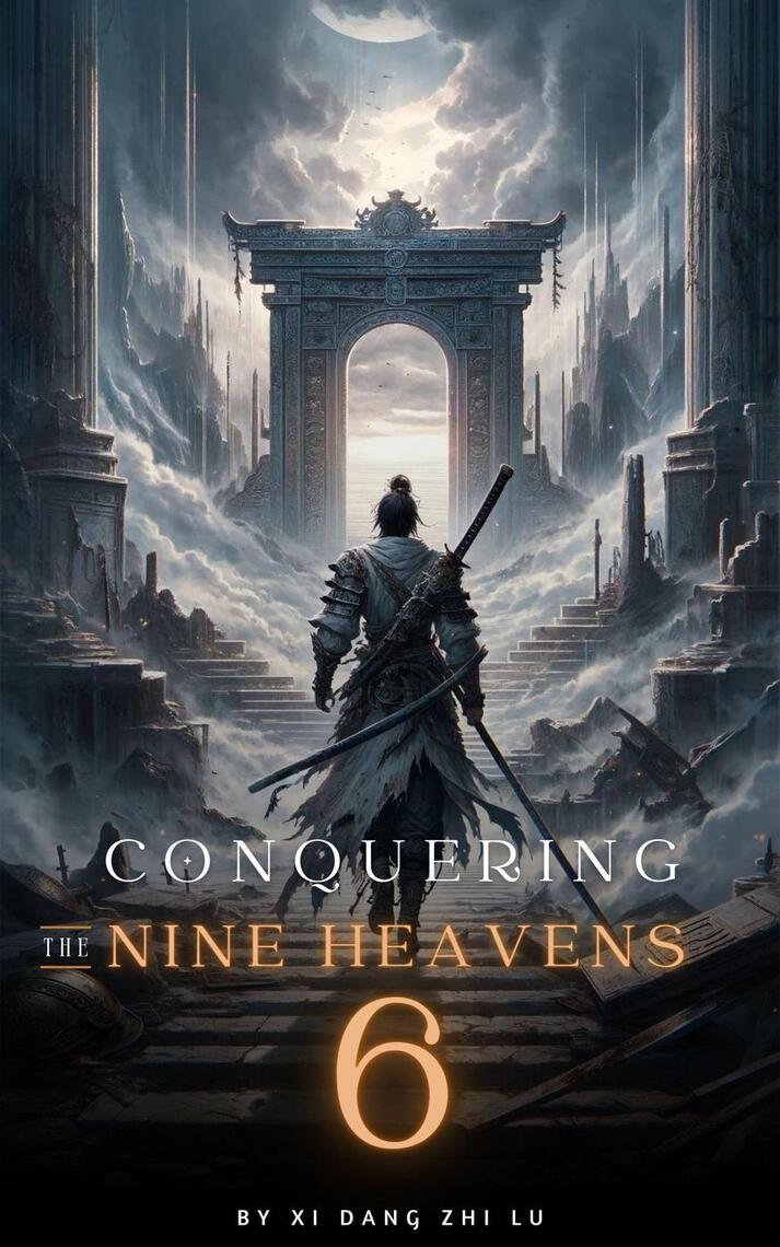 Conquering the Nine Heavens: An Isekai Xiaxia Cultivation by Xi Dang ...